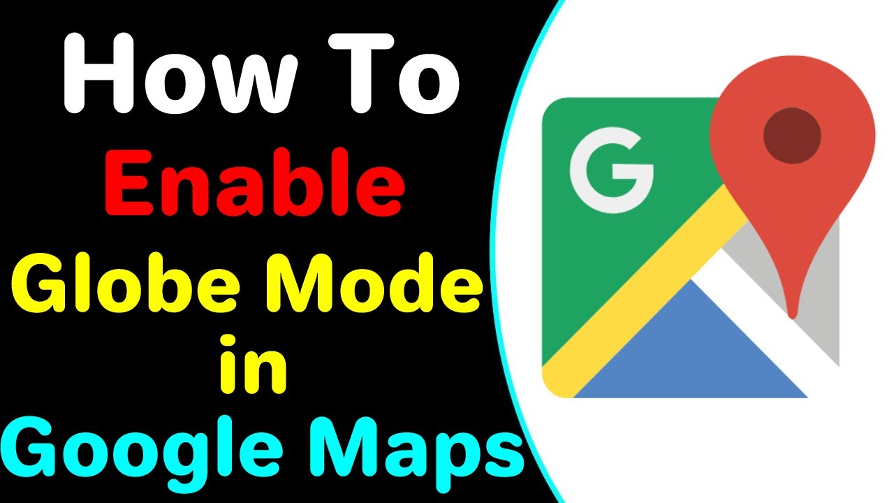 How To Enable Globe Mode In Google Maps 2022 - YouTube
