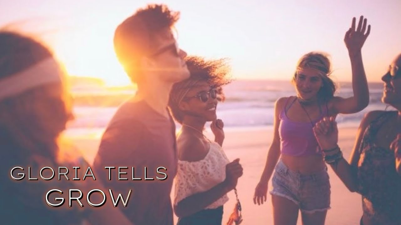 Gloria Tells - Grow - YouTube