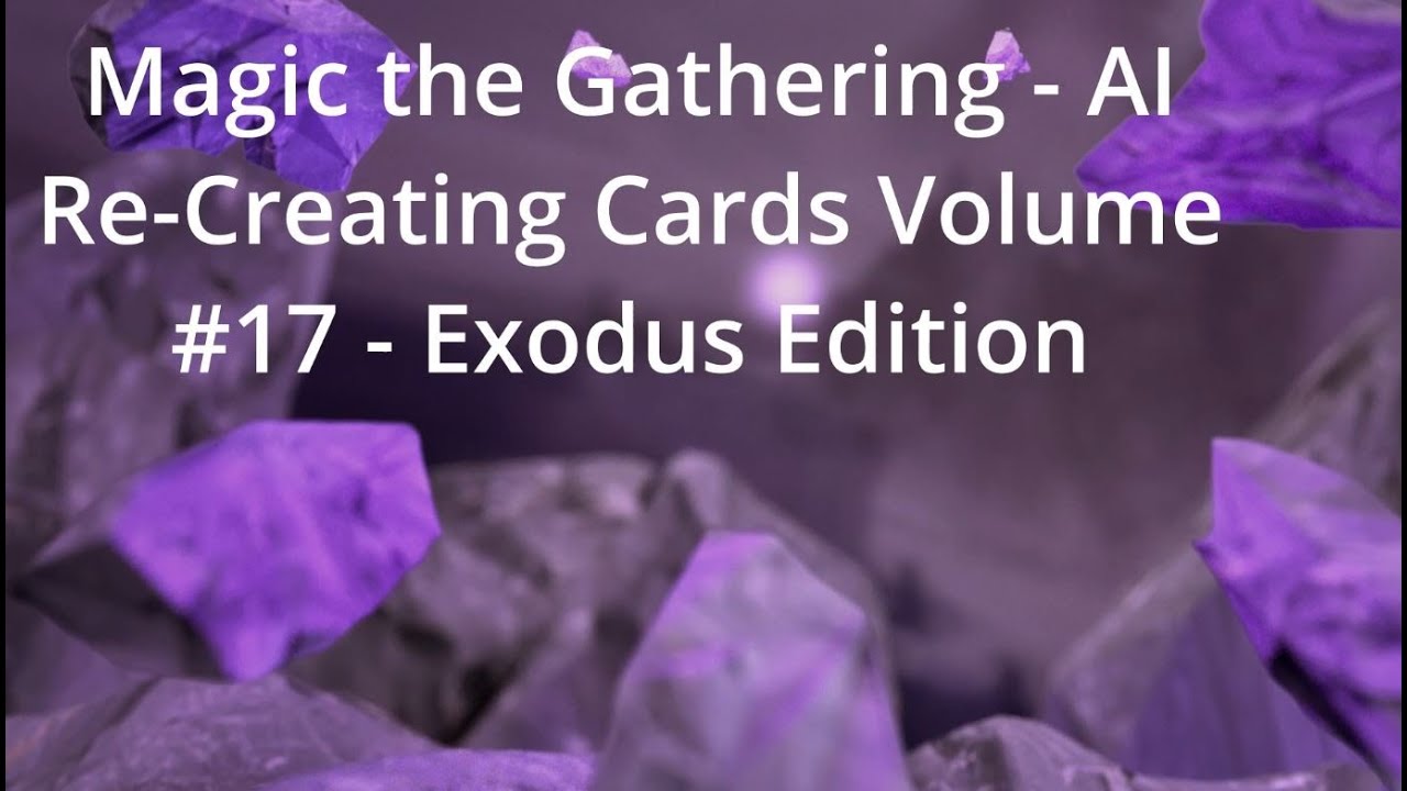 Magic the Gathering - AI Re Creating Cards Volume #17 - Exodus Edition ...