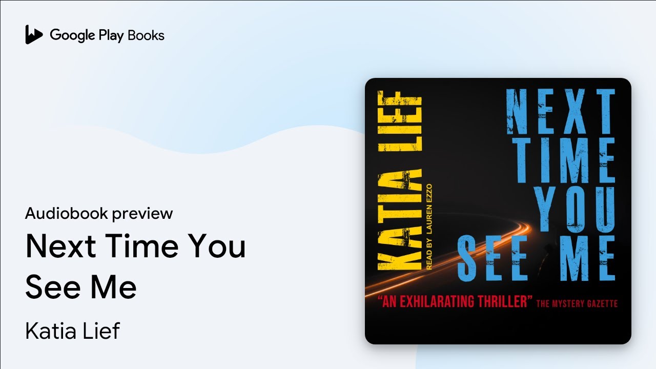 Next Time You See Me by Katia Lief · Audiobook preview - YouTube