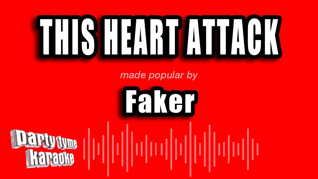 Faker - This Heart Attack (Karaoke Version) - YouTube