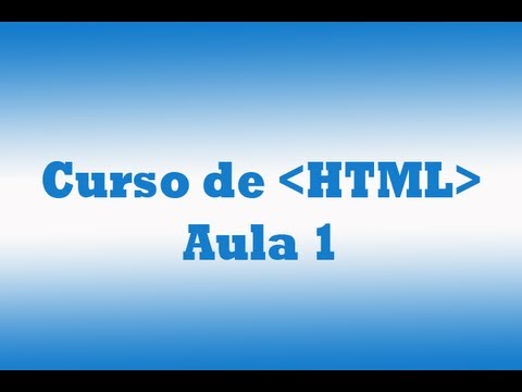 Curso de HTML - Aula 1 - Introdução - YouTube