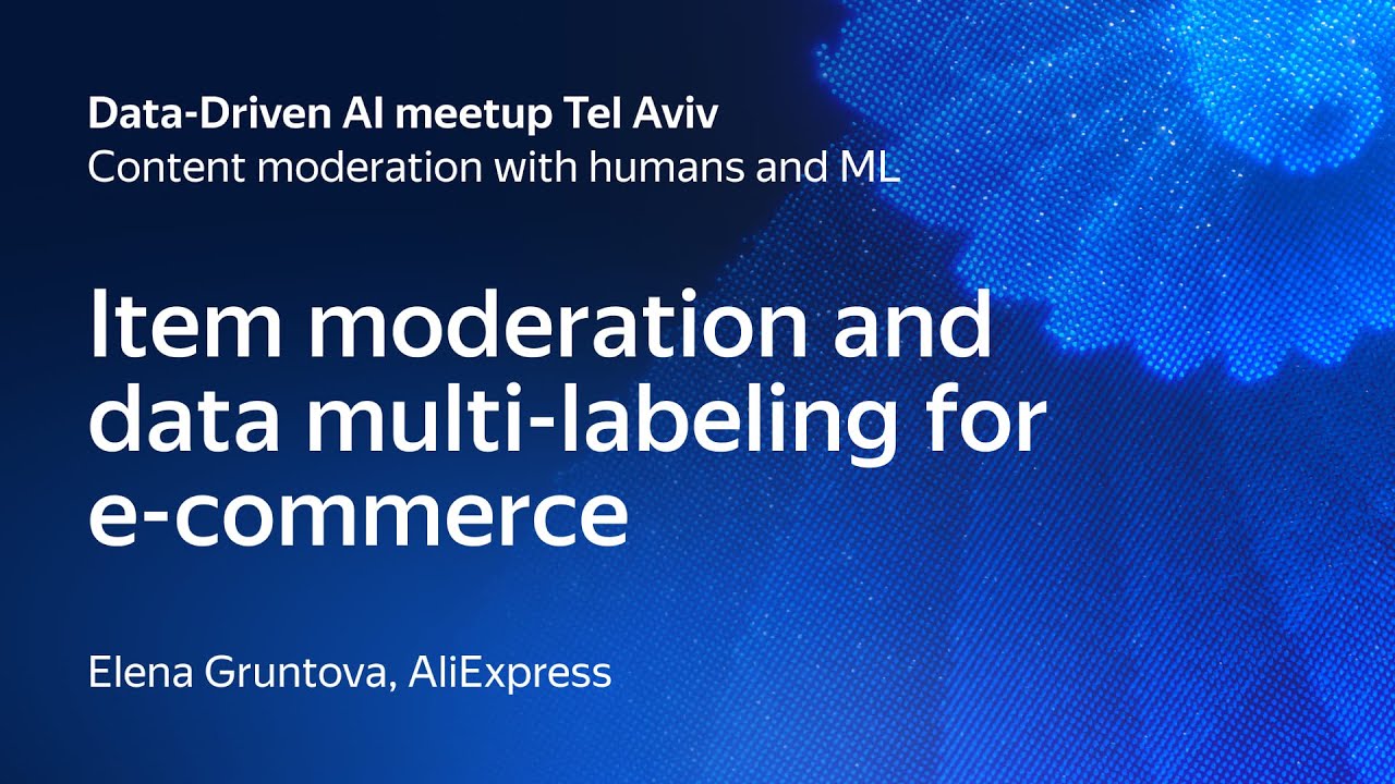 Item moderation and data multi-labeling for e-commerce - YouTube