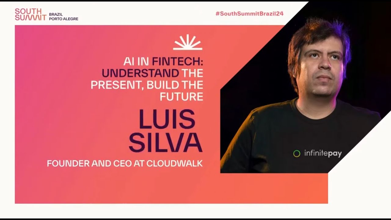 AI in Fintech - Luis Silva, CEO and Founder at CloudWalk - South Summit ...