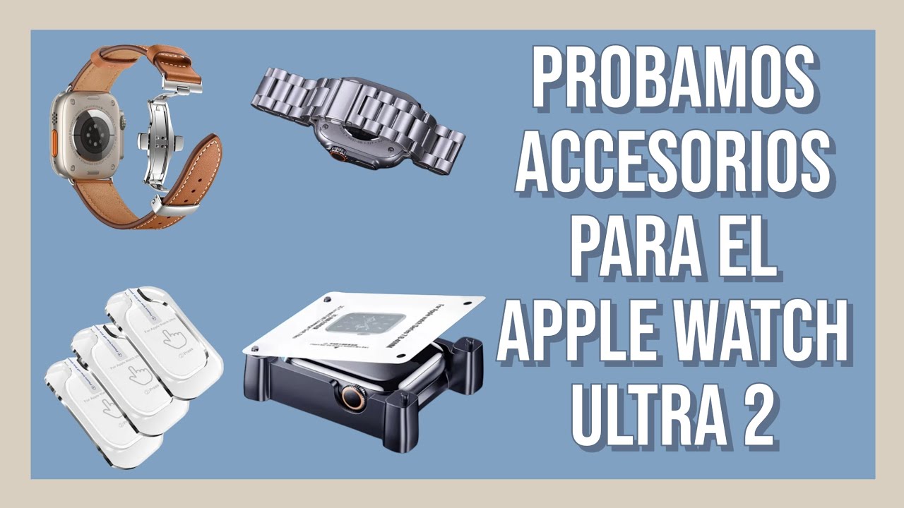 Episodio 55, 56, 57, 58 - 60 Probamos Accesorios para el Apple Watch ...