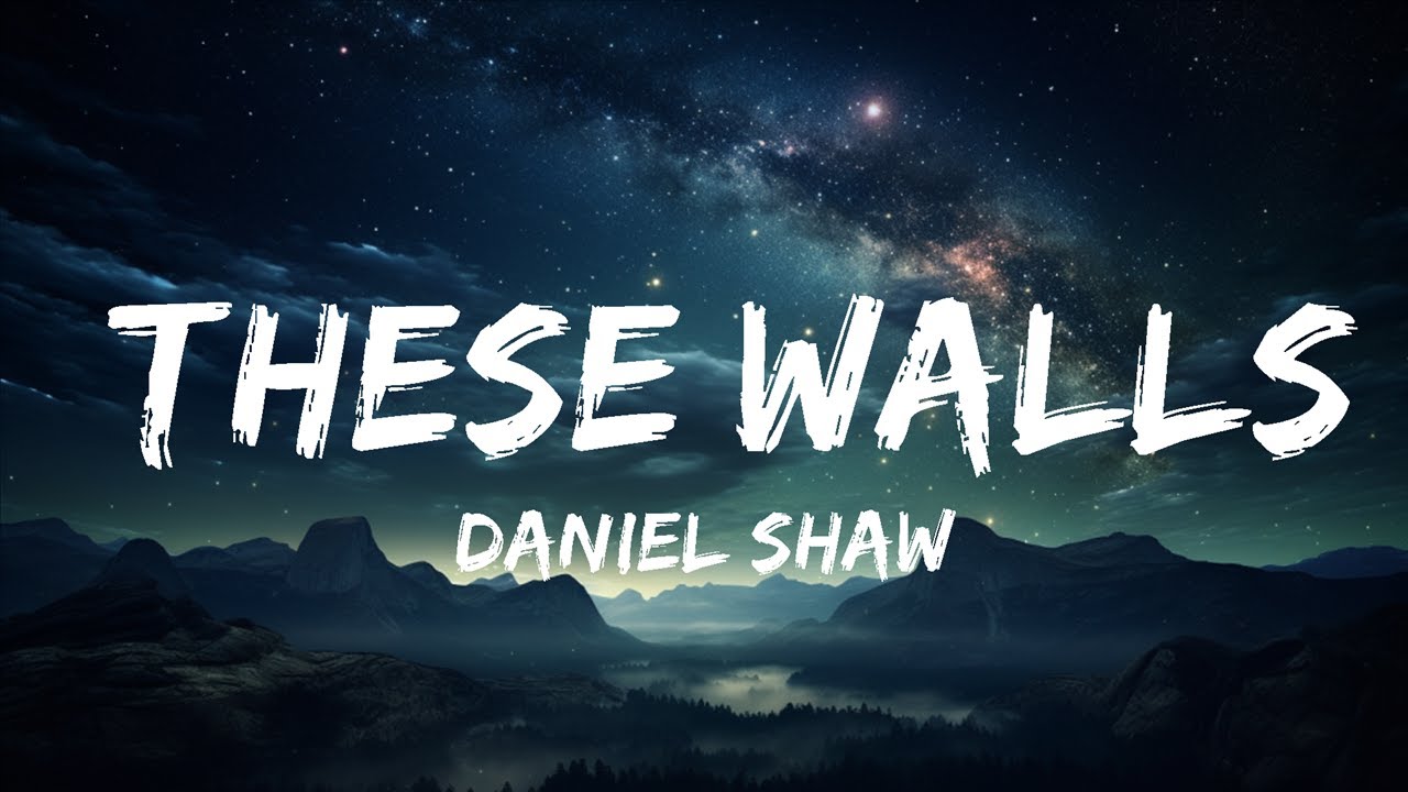 Daniel Shaw - These Walls (Lyrics) | 30 Min Lyrics - YouTube