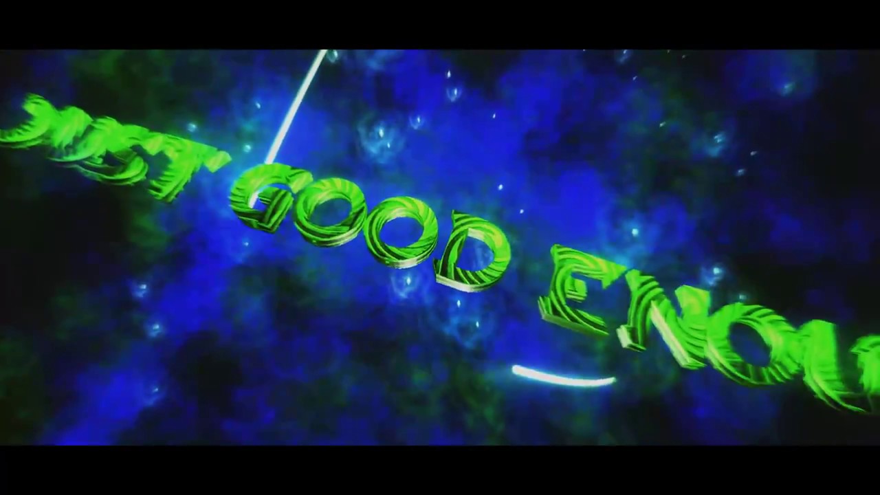 Offical Just Good Enough intro - YouTube