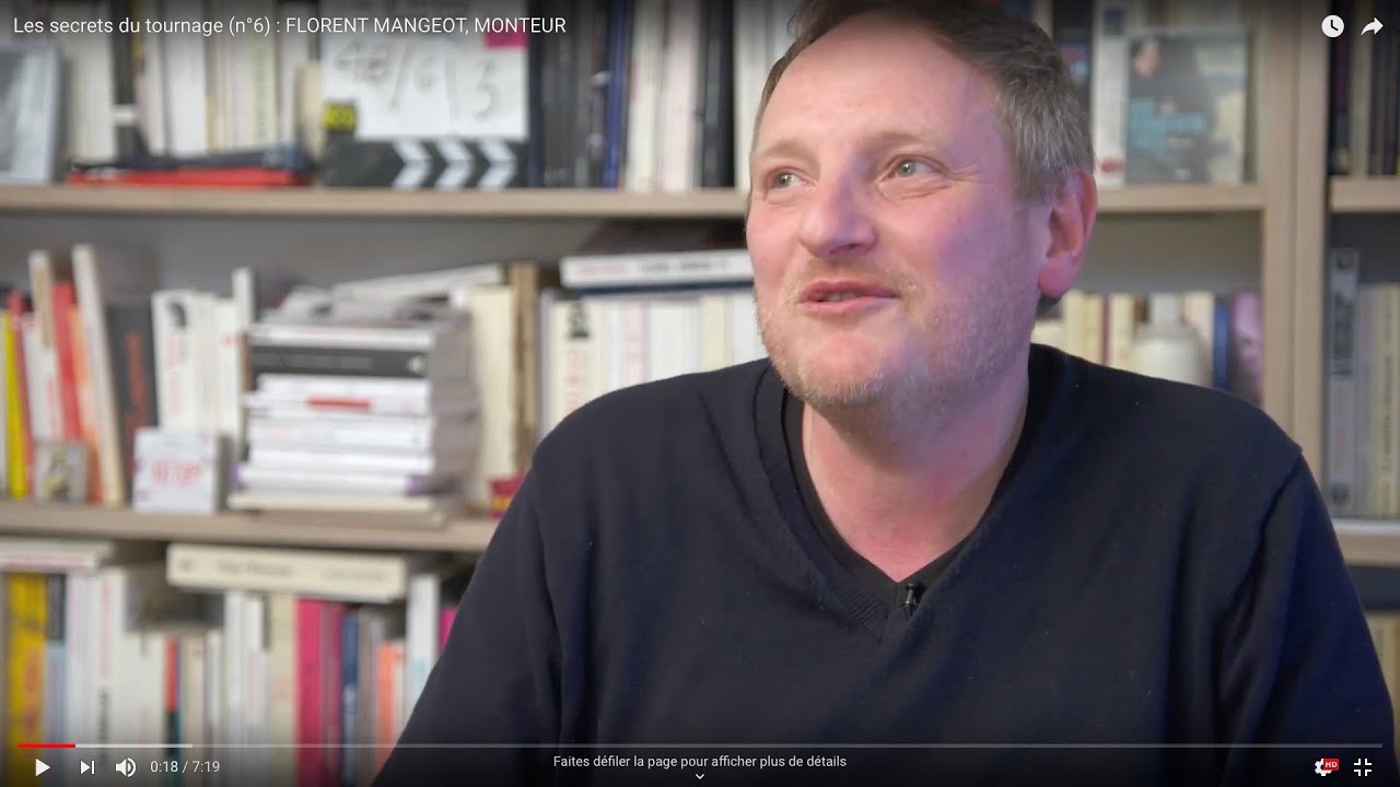 Les secrets du tournage (n°6) : FLORENT MANGEOT, MONTEUR - YouTube