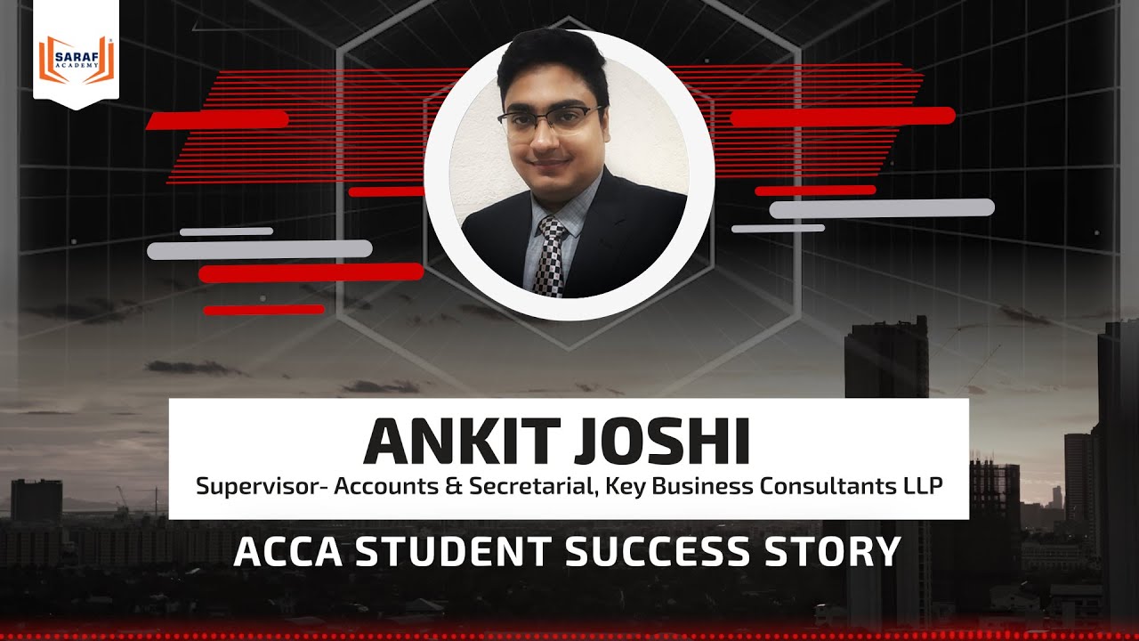 How to Pass ACCA While Working | Ankit Joshi’s Inspiring Story ...