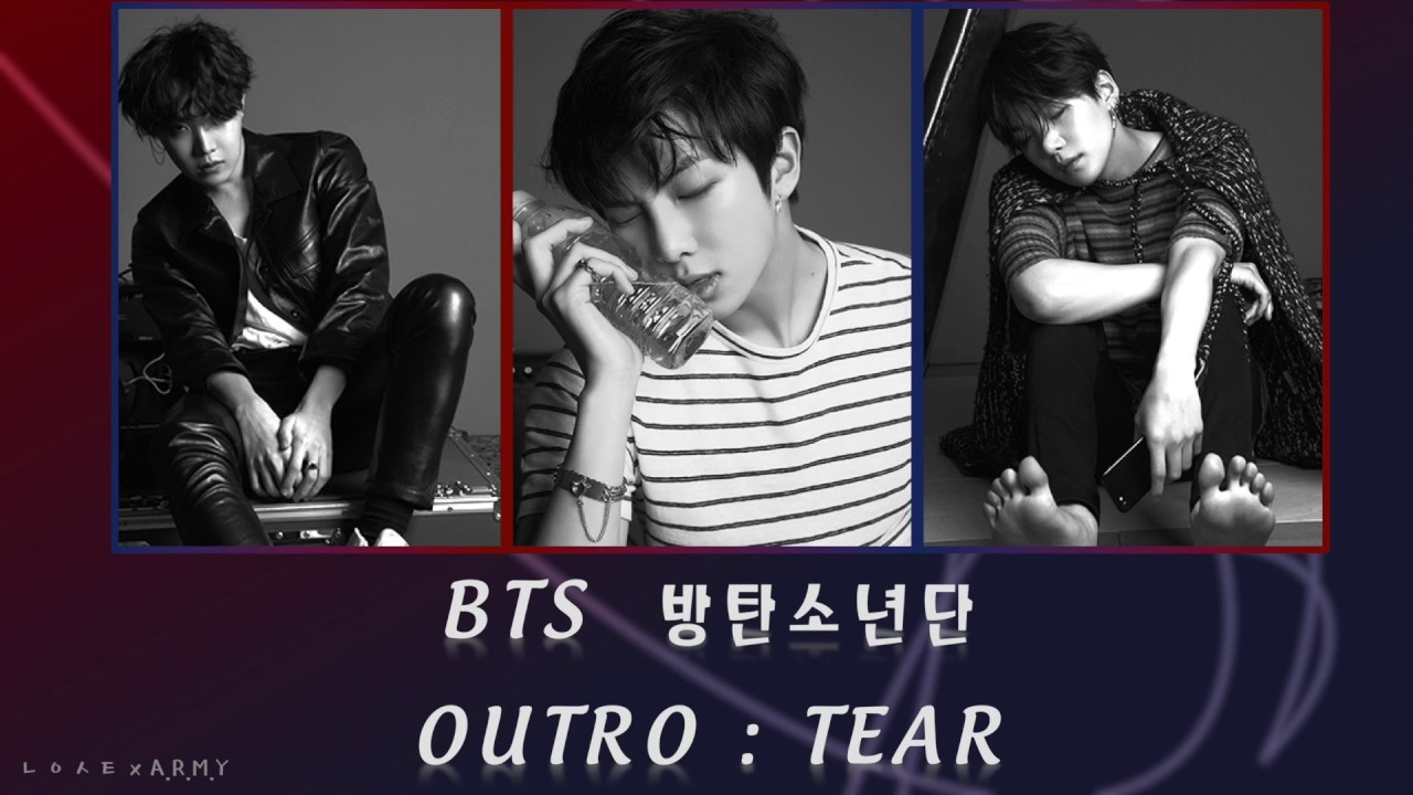 【認聲韓繁中字】BTS (방탄소년단) － Outro : Tear - YouTube