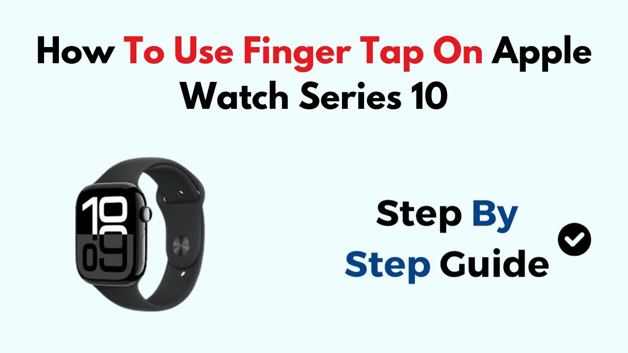 How To Use Finger Tap On Apple Watch Series 10 - YouTube