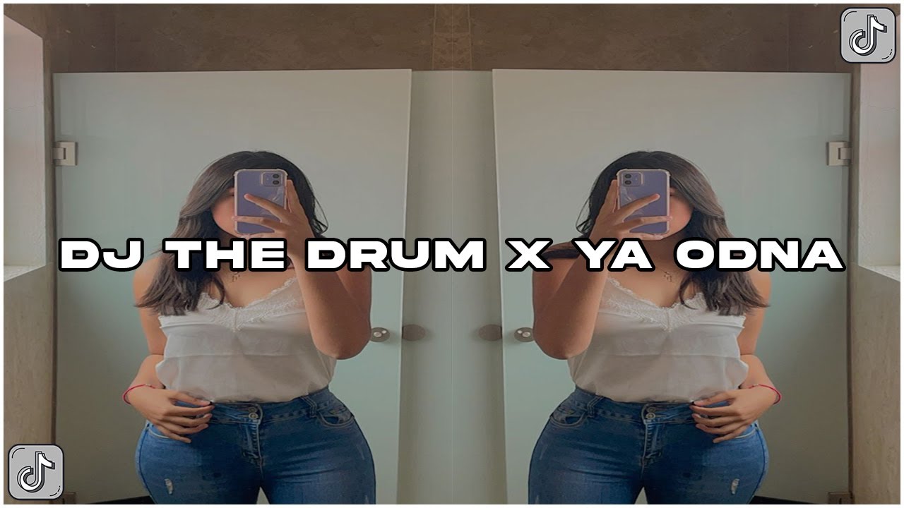 DJ THE DRUM X YA ODNA SLOWED REVERB - YouTube