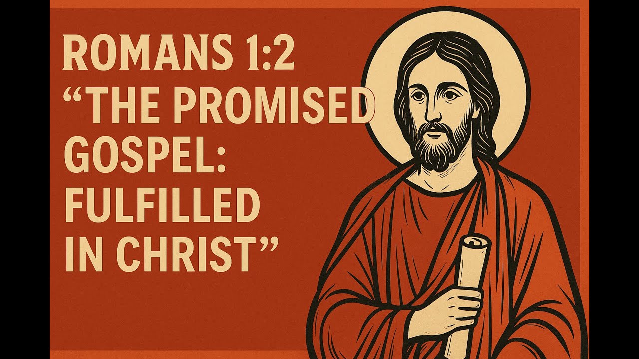 Episode 2 Romans 1_2 — “The Promised Gospel Fulfilled in Christ” - YouTube