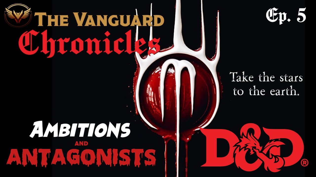 The Vanguard Chronicles S1 E5: Ambitions and Antagonists - YouTube