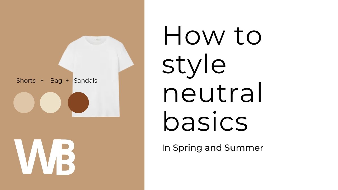 How to style neutral basics in spring and summer | Spring neutral ...