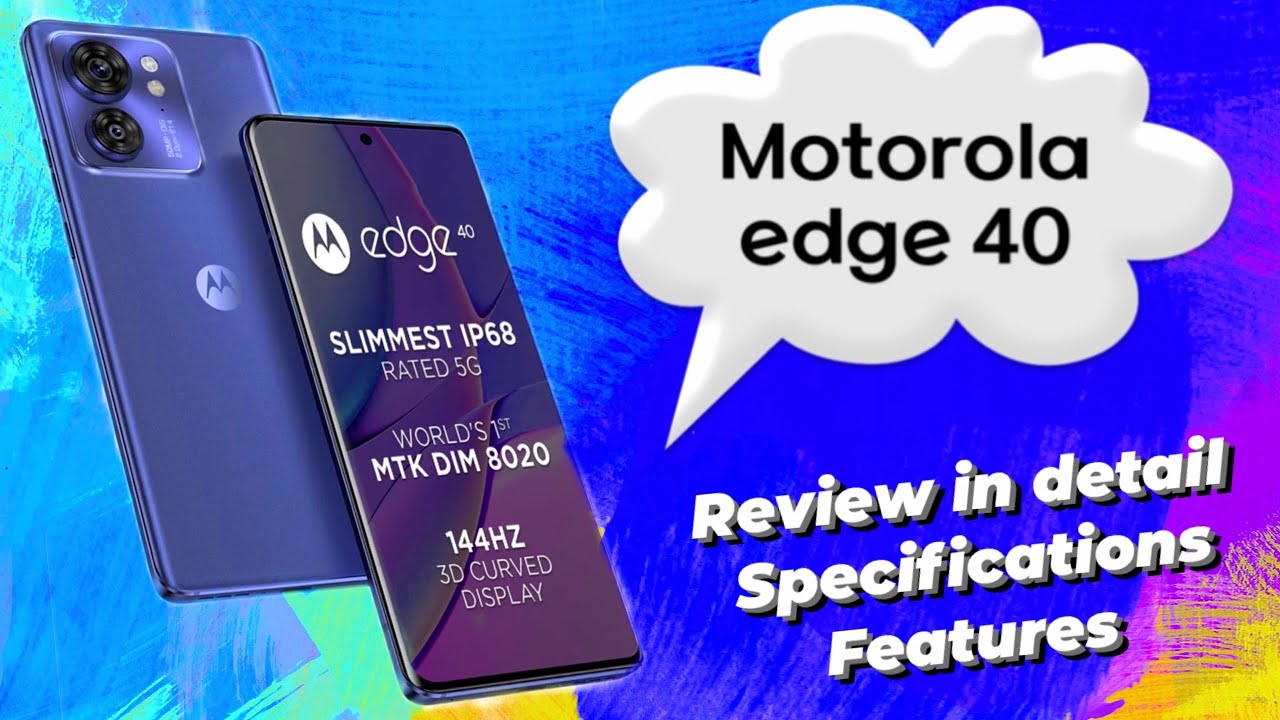 Motorola edge 40 Review & its Features in detail - YouTube
