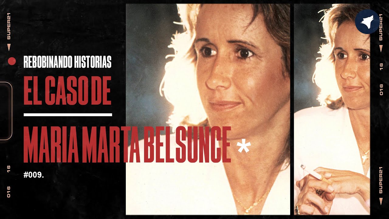 El caso de María Marta Belsunce - Rebobinando Historias #9 - YouTube