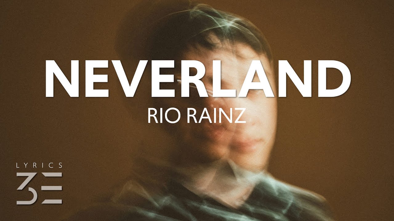 Rio Rainz - neverland (Lyrics) - YouTube
