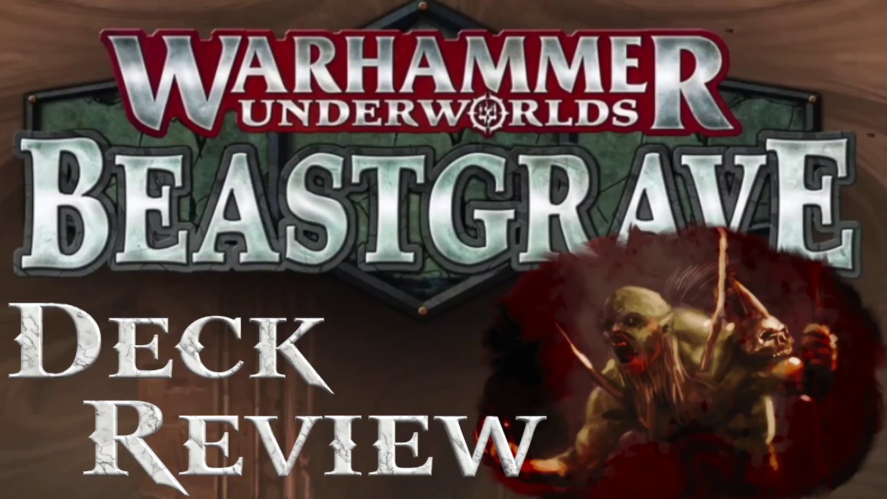 Underworlds Beastgrave - Deck review - Duke Crackmarrow's Grymwatch ...