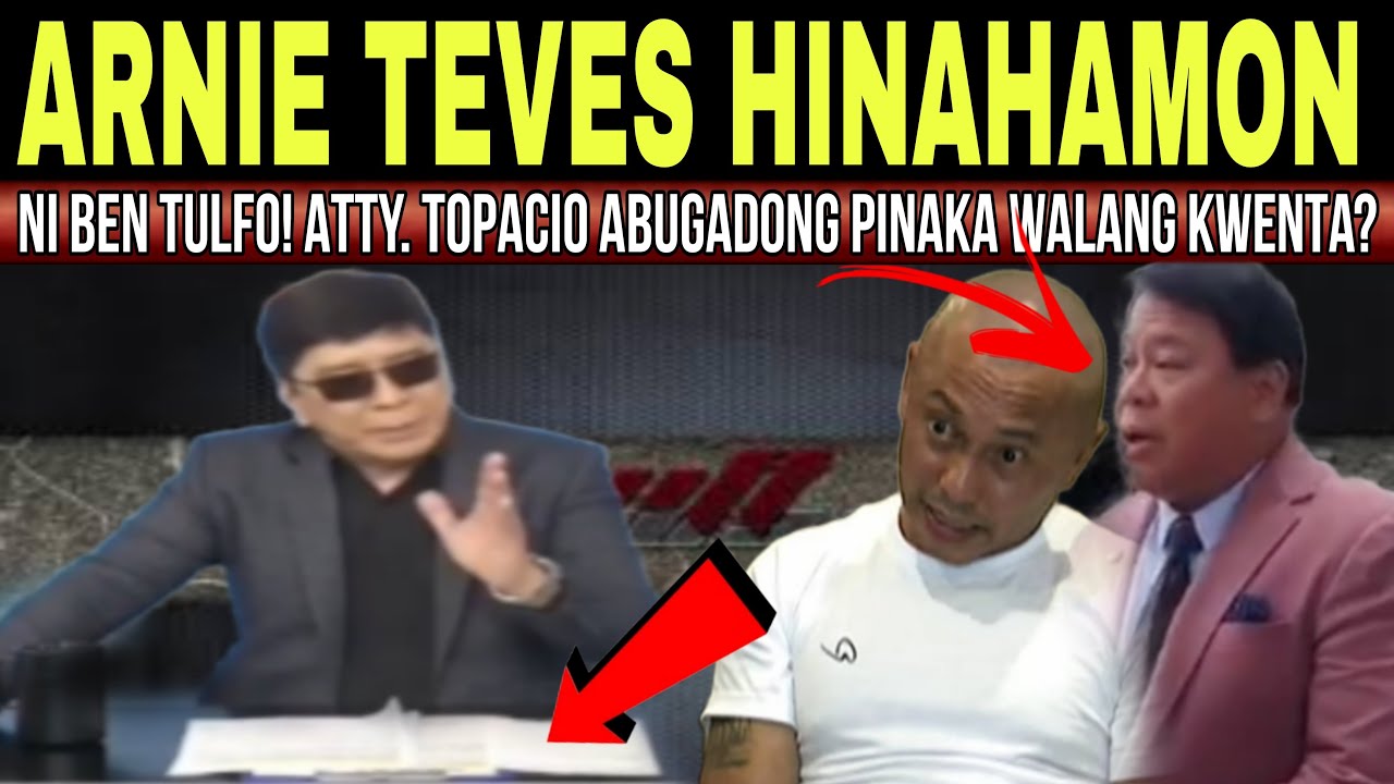 ARNIE TEVES!KAKASA KAYA SA HAMON NI BEN TULFO?ATTY. TOPACIO HINDI ...