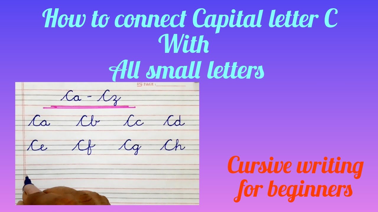 Cursive writing | How to connect capital letter C with all small ...
