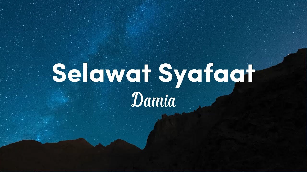 Damia - Selawat Syafaat (Lyric Video) - YouTube
