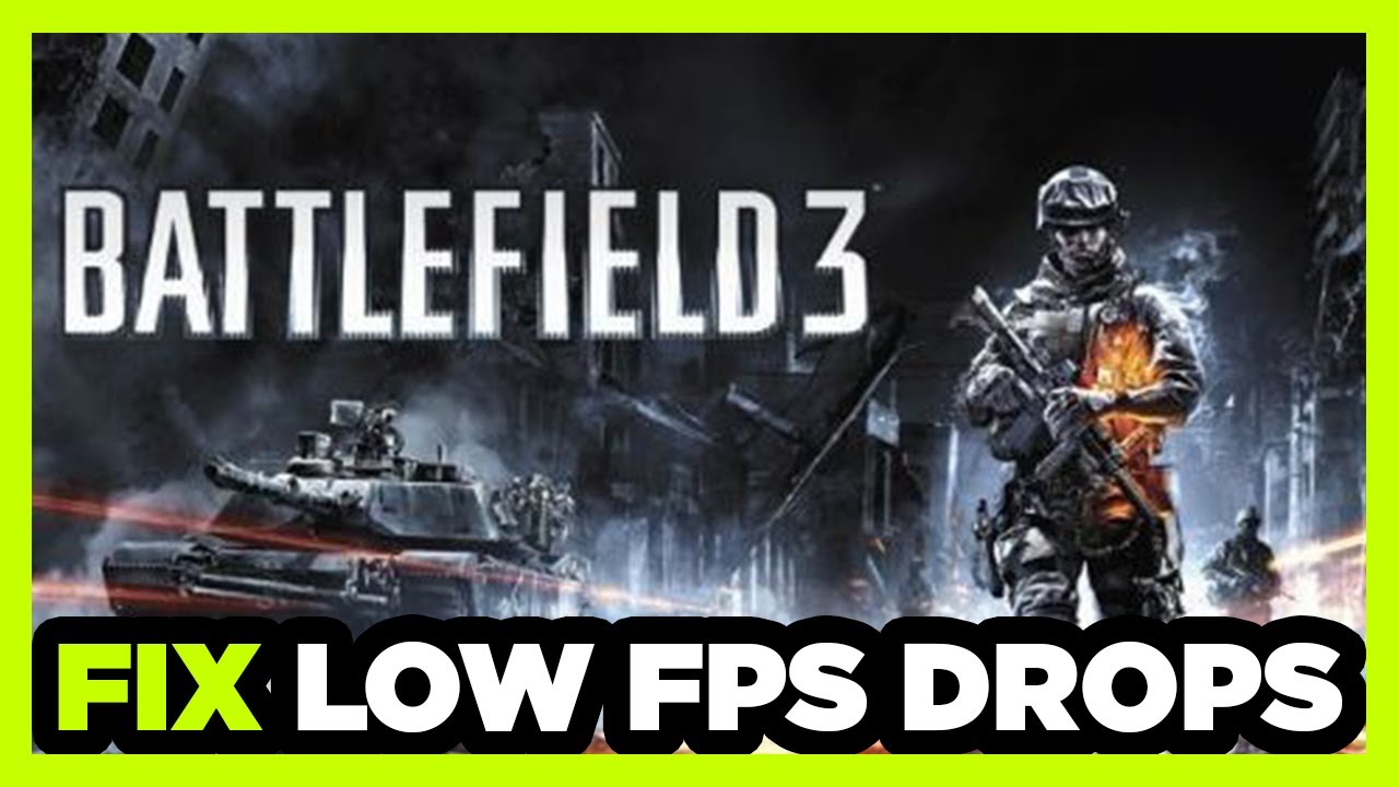 How to FIX Battlefield 3 Low FPS Drops & Lagging! - YouTube