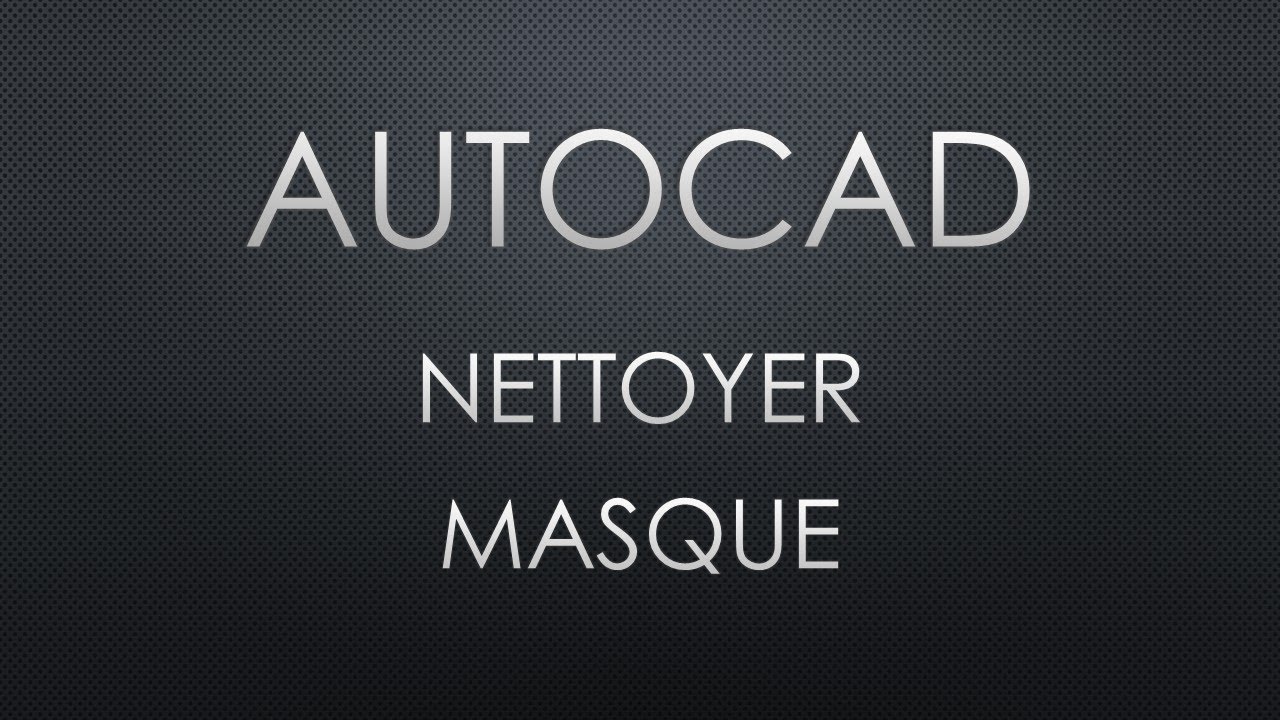Autocad - Commande NETTOYER ou MASQUE - YouTube