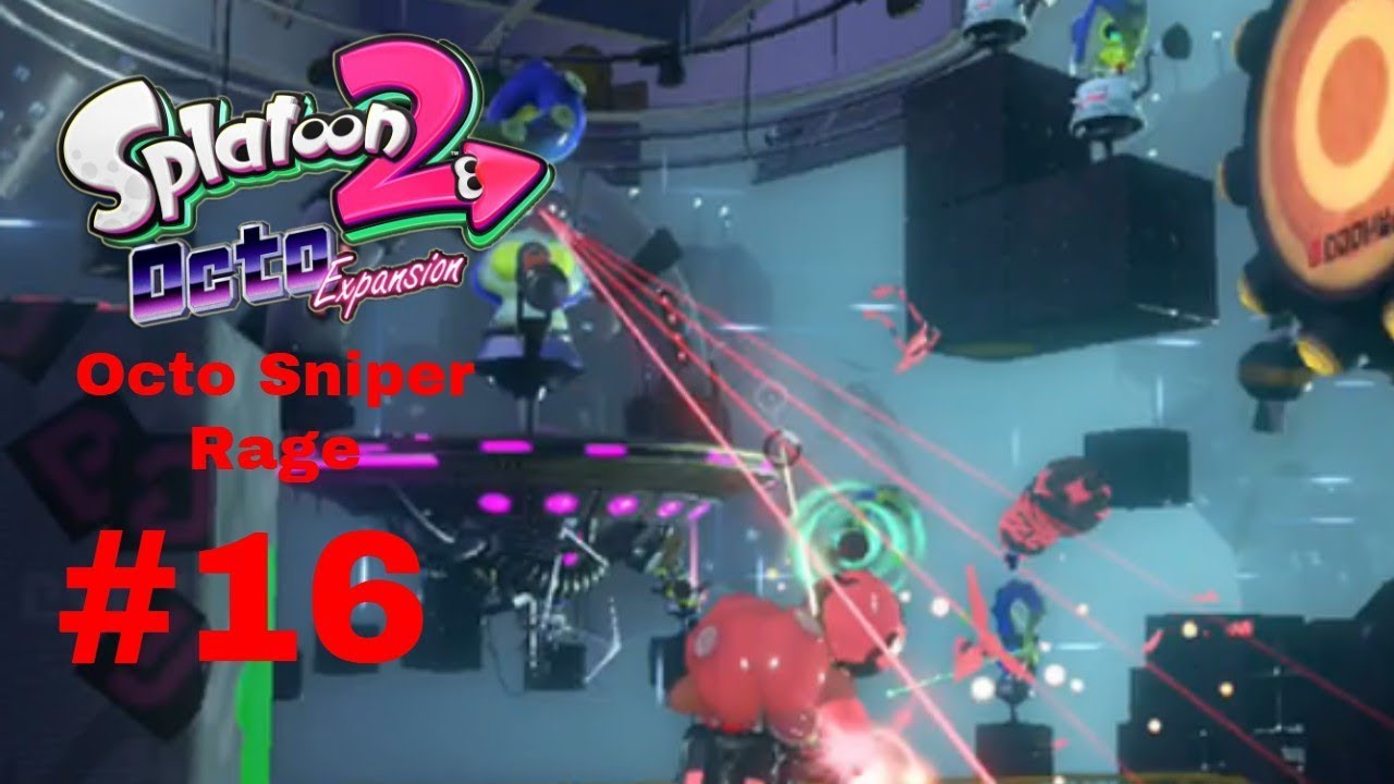 Splatoon 2: Octo Expansion Part 16: Octo Sniper Rage - YouTube