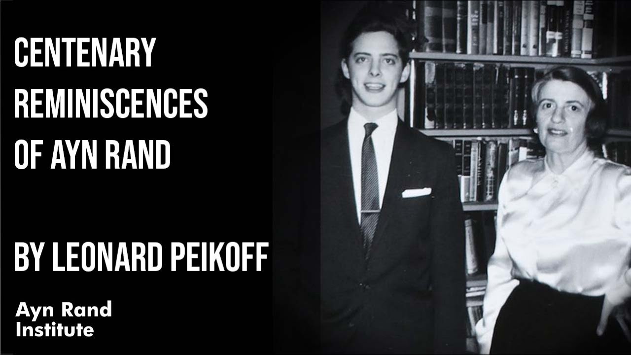 Centenary Reminiscences of Ayn Rand by Leonard Peikoff - YouTube