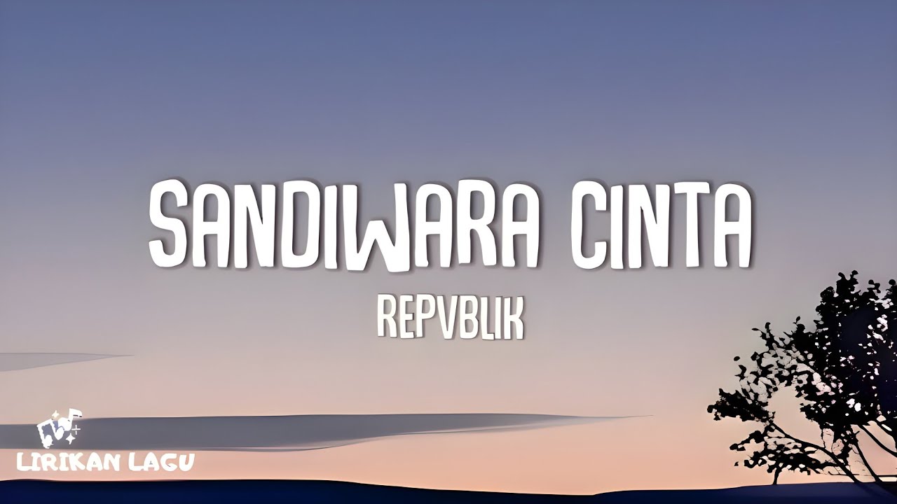 Repvblik - Sandiwara Cinta (Lirik Lagu) - YouTube