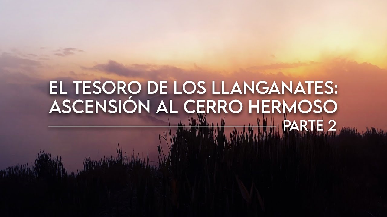 El Tesoro de los Llanganates: Ascensión al Cerro hermoso - Parte 2 ...