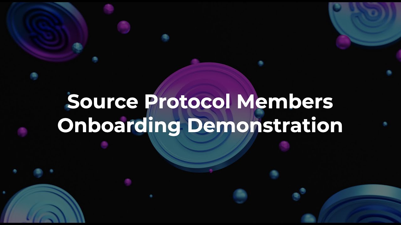 Source Protocol Member Onboarding Demo - YouTube