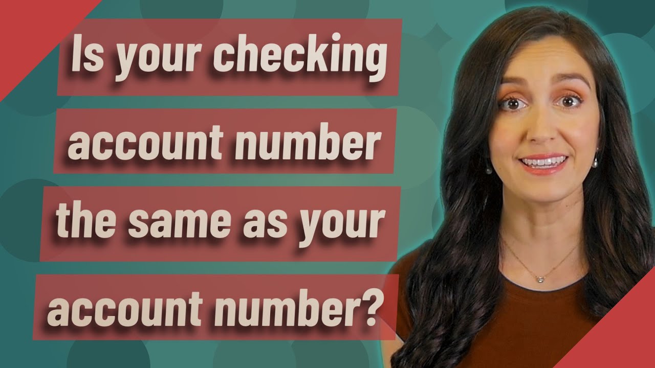 Is Your Checking Account Number The Same As Your Account Number YouTube is-your-checking-account-number-the-same-as-your-account-number-youtube
