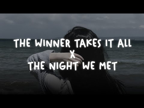 the winner takes it all X the night we met (slowed + reverb) (tiktok version)
