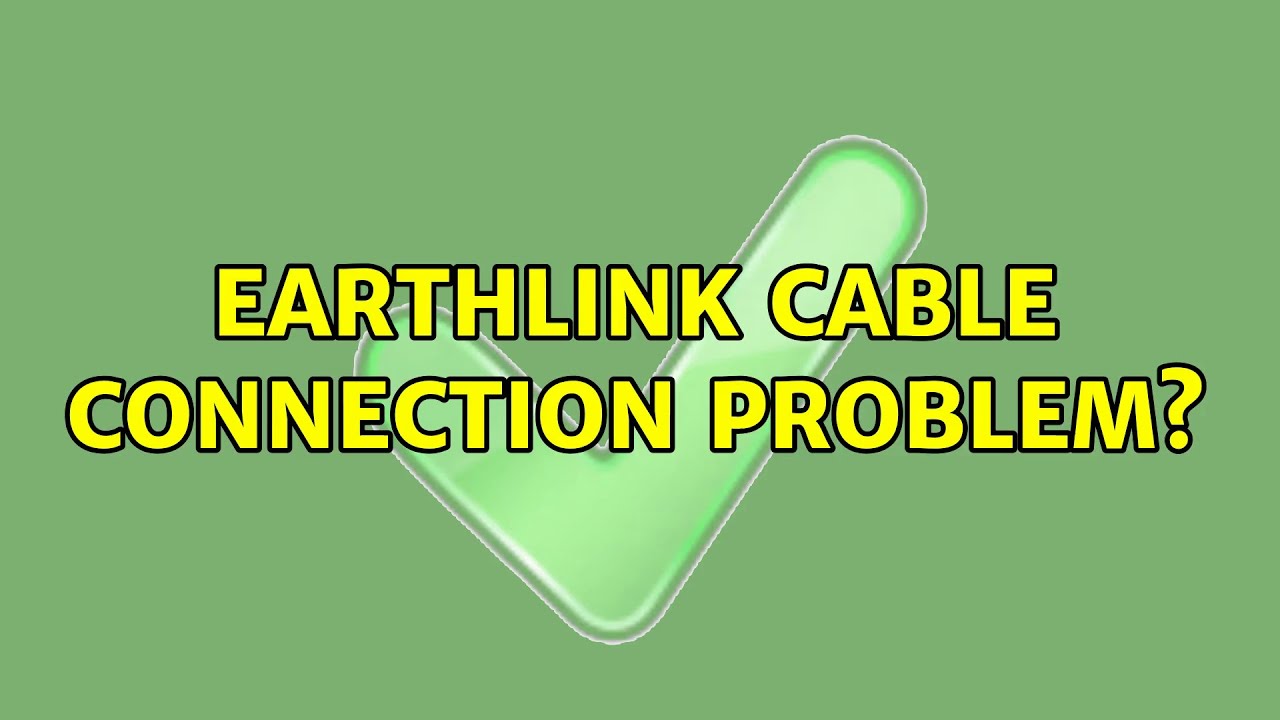 Earthlink Cable Connection Problem? - YouTube