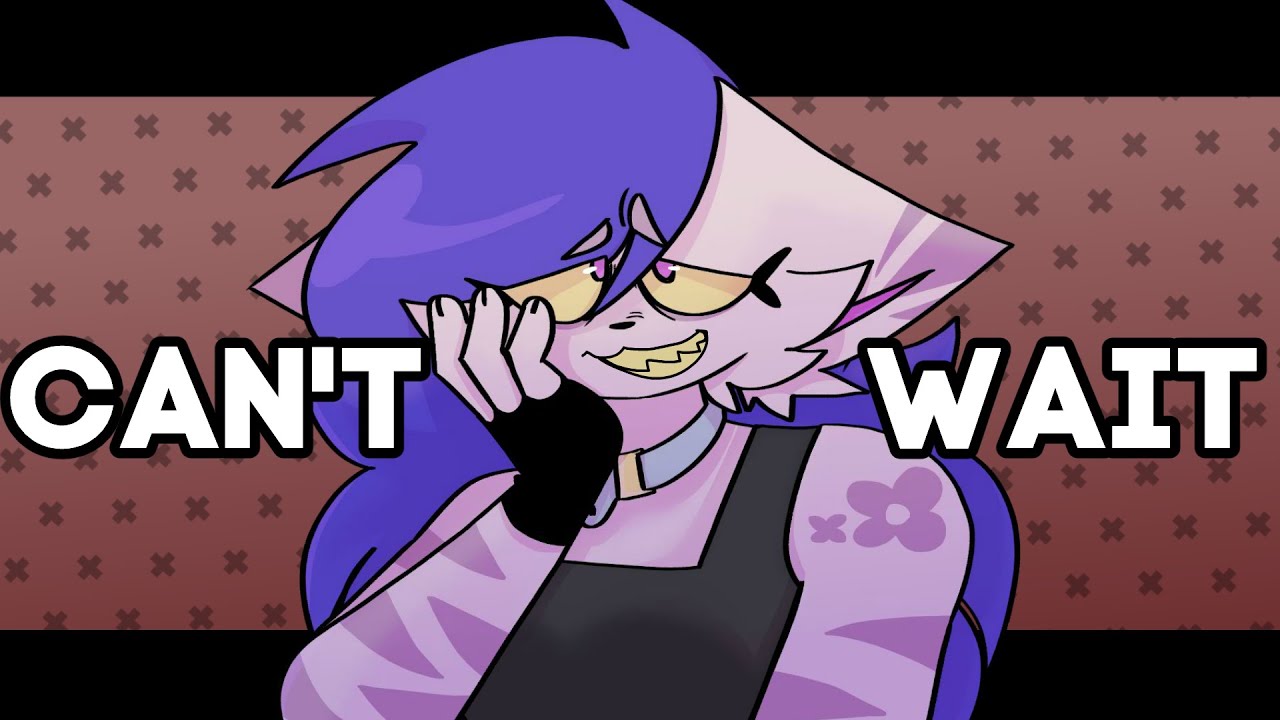 CAN'T WAIT // animation meme // BDAY SPECIAL - YouTube