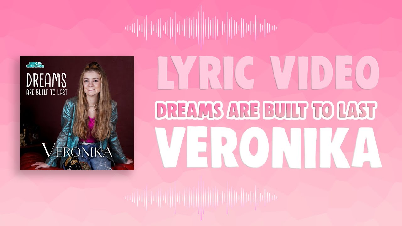 VERONIKA - DREAMS ARE BUILT TO LAST 💭 (OFFICIAL LYRIC VIDEO) | JUNIOR ...