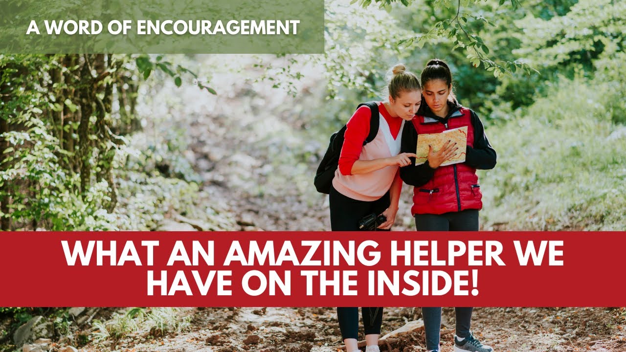 What An Amazing Helper We Have On The Inside! - YouTube