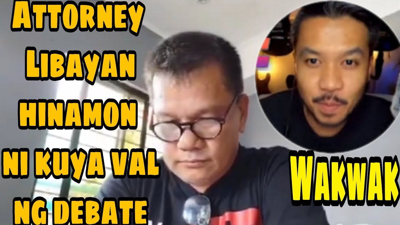 ATTORNEY LIBAYAN HINAMON NI KUYA VAL NG DEBATE - YouTube