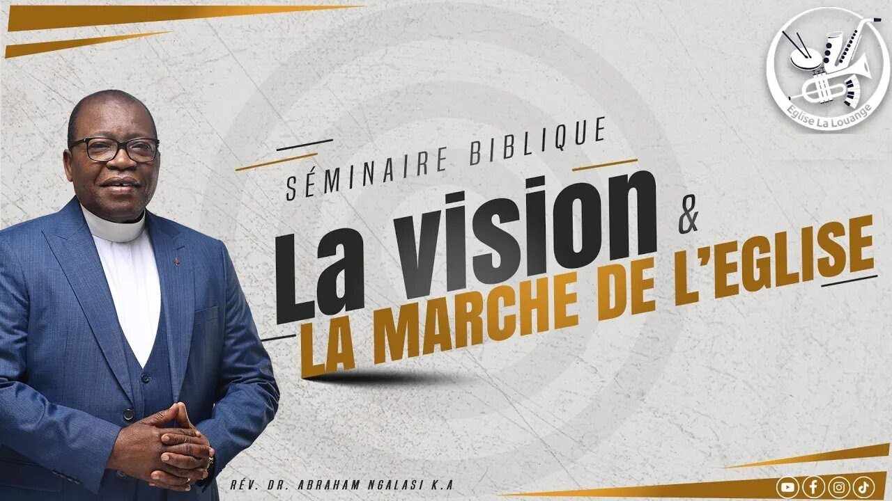 LA VISION ET LA MARCHE DE L'EGLISE - RÉV. DR. ABRAHAM NGALASI / 23 ...