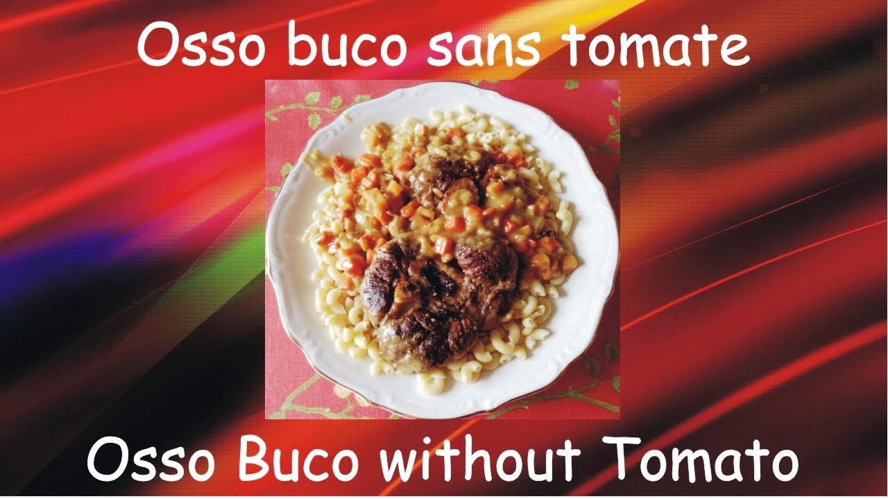Osso Buco without Tomato / Osso buco sans tomate - YouTube