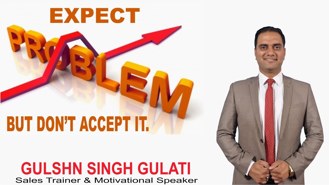 EXPECT PROBLEMS BUT DON'T ACCEPT IT. - YouTube