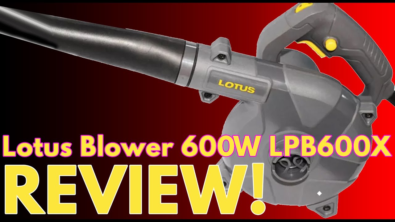 REVIEW | Lotus Blower 600W LPB600X - Power Tools - YouTube