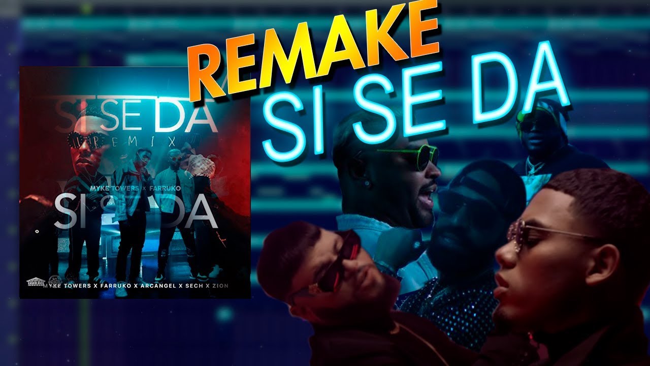 MYKE TOWERS & FARRUKO FT. ZION, ARCANGEL & SECH "SI SE DA" REMAKE ...