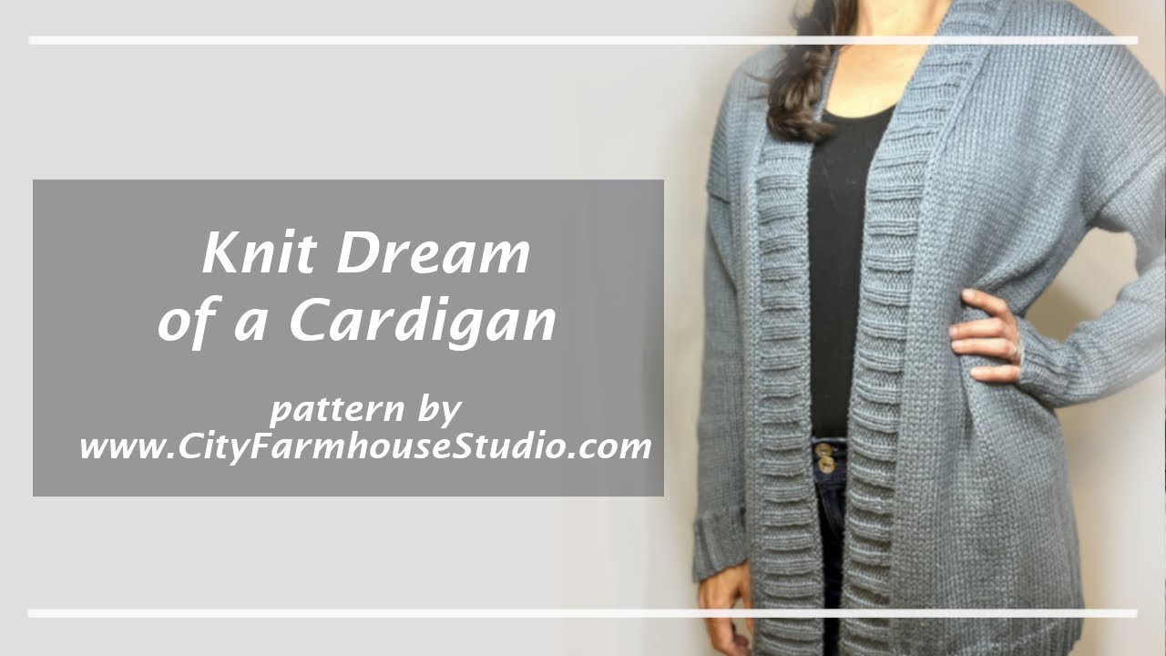 Knit Dream of a Cardigan - How To Make - YouTube