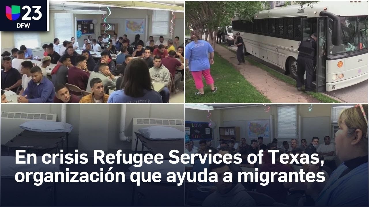 En crisis Refugee Services of Texas, organización que ayuda a migrantes ...