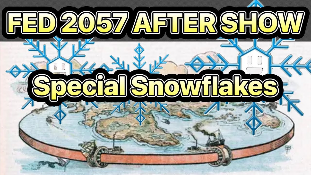 Flat Earth Debate 2057 Uncut & After Show Special Snowflakes - YouTube