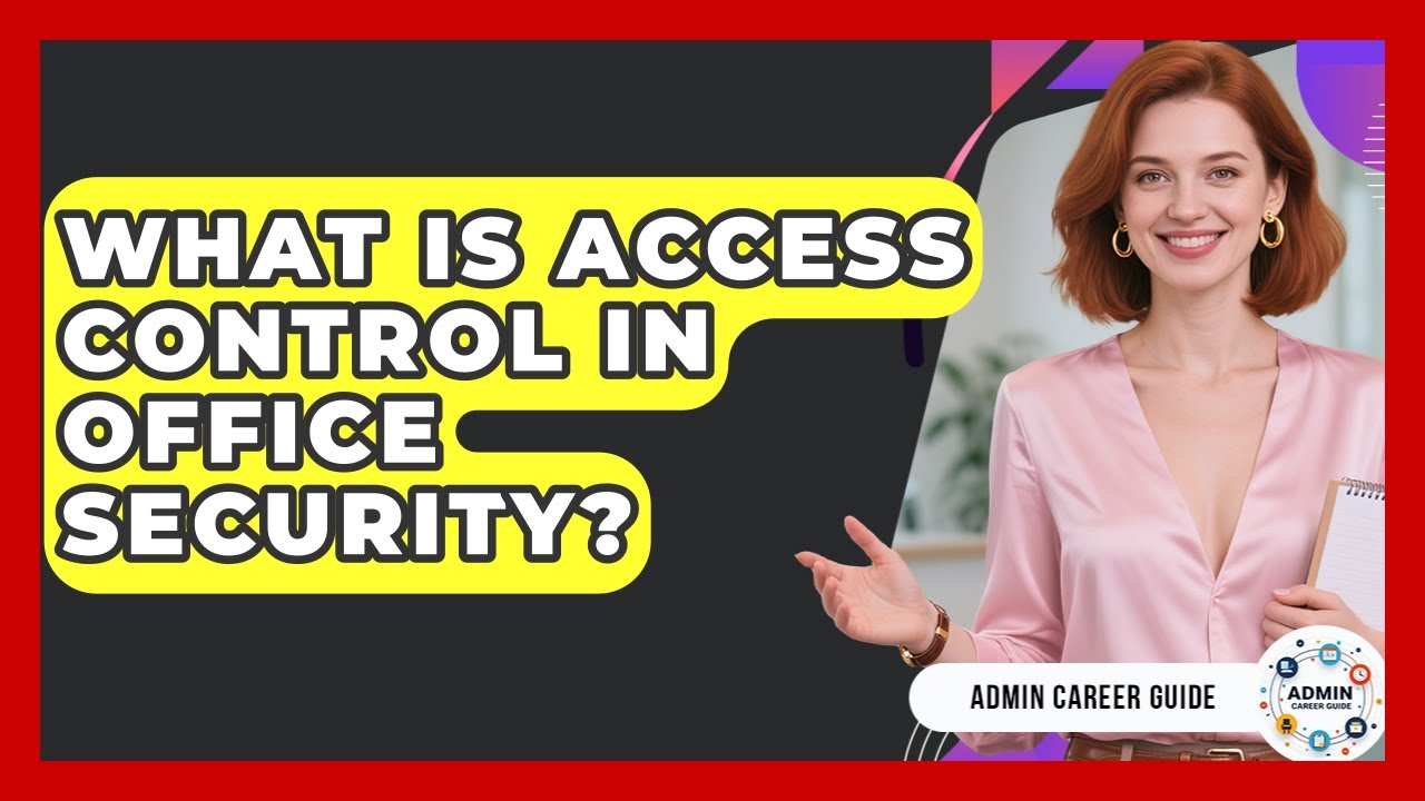 What Is Access Control In Office Security? - Admin Career Guide - YouTube