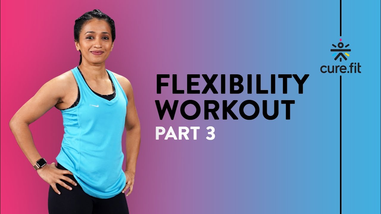 Flexibility Workout by Cult Fit | At Home Workouts | No Equipment ...